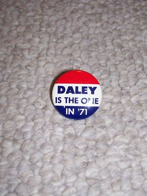 Mayor Richard Daley Chicago 1971 Campaign Pin -- Antique Price Guide ...