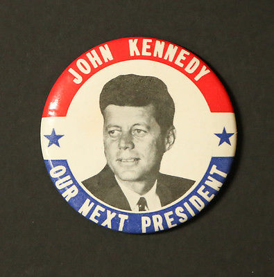 JFK, John Kennedy "Our Next President" Political Campaign button ...