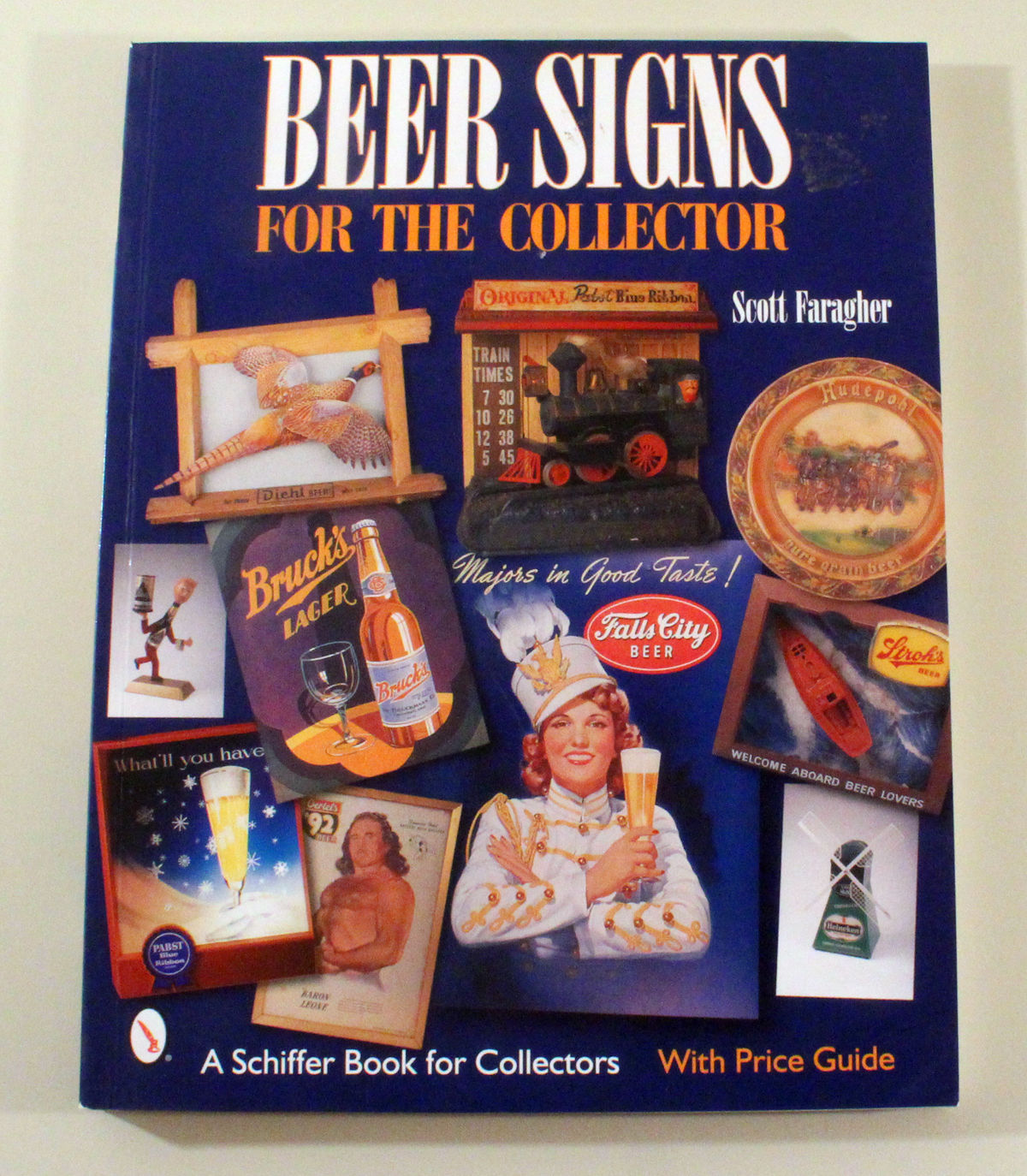 BEER SIGNS FOR THE COLLECTOR SCOTT FARAGHER SCHIFFER BOOK PRICE GUIDE VINTAGE+++ -- Antique ...