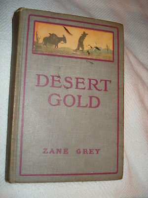 Desert Gold by Zane Grey 1913 hardcover -- Antique Price Guide Details Page