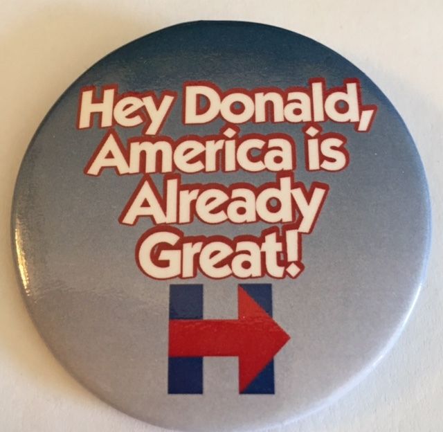 2 1/4" Pro-Hillary "Hey Donald, America Is Already Great" Pinback ...