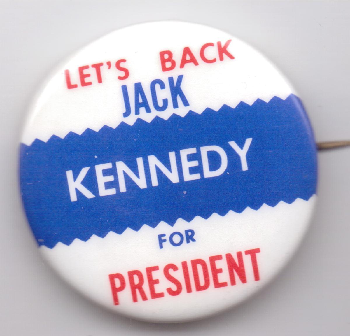 LET''S BACK JACK KENNEDY FOR PRESIDENT PINBACK-ONE 3/4 INCHES WIDTH ...