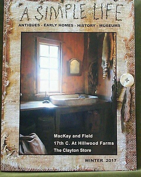 A SIMPLE LIFE MAGAZINE WINTER 2017 COLLECTING LOG CABINS EARLY AMERICAN ...