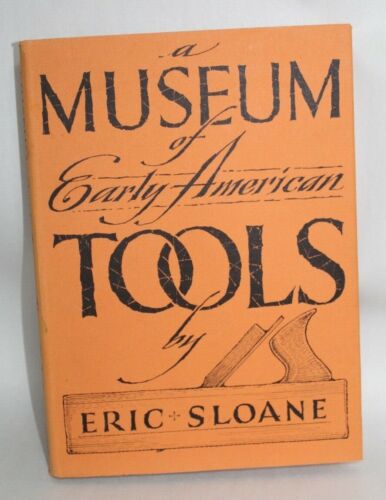 Vintage Book A MUSEUM OF EARLY AMERICAN TOOLS Eric Sloane -- Antique ...