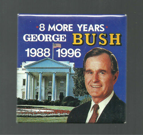 George H.W. Bush political campaign button, unusual slogan 8 more years ...