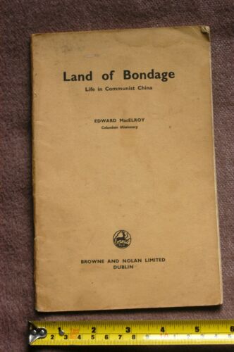 Land Of Bondage Life In Communist China Edward Macelroy Columban