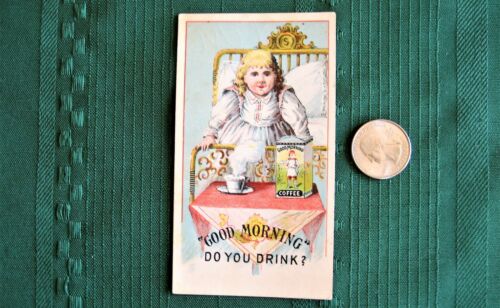 Victorian trade card "GOOD MORNING DO YOU DRINK?" w/can of Good Morning ...