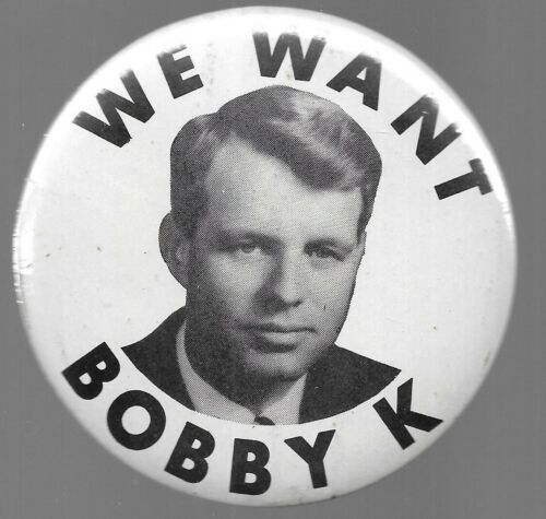 WE WANT BOBBY K ROBERT KENNEDY FOR PRESIDENT 1968 POLITICAL PIN ...