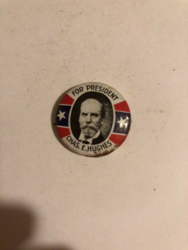 CHARLES (Chas.) E. HUGHES for President 7/8" political campaign button ...